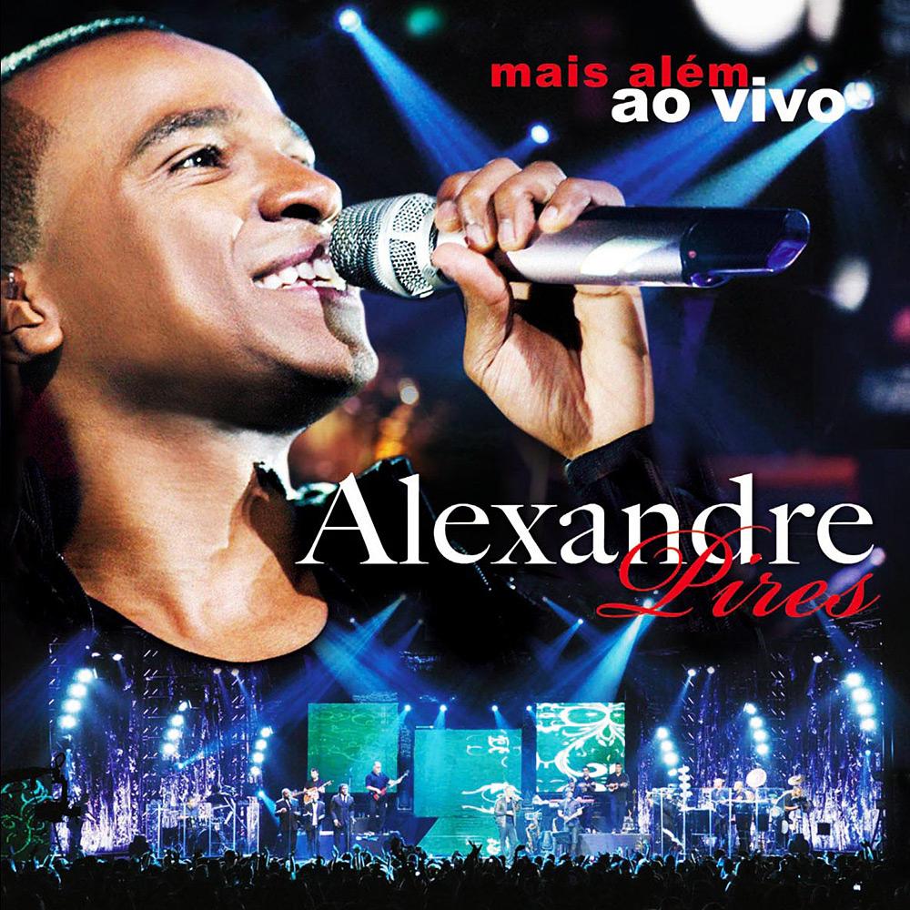 CD ALEXANDRE PIRES - MAIS ALÉM - AO VIVO